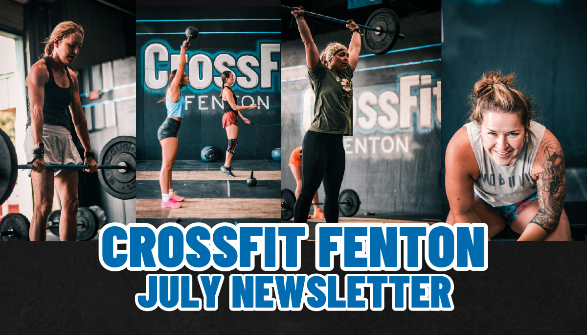 CrossFit Fenton Newsletter Jul 2024 - CrossFit Fenton | Michigan's ...